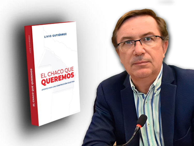 Livio Gutiérrez presenta el libro: “El Chaco que queremos” - eldifusor